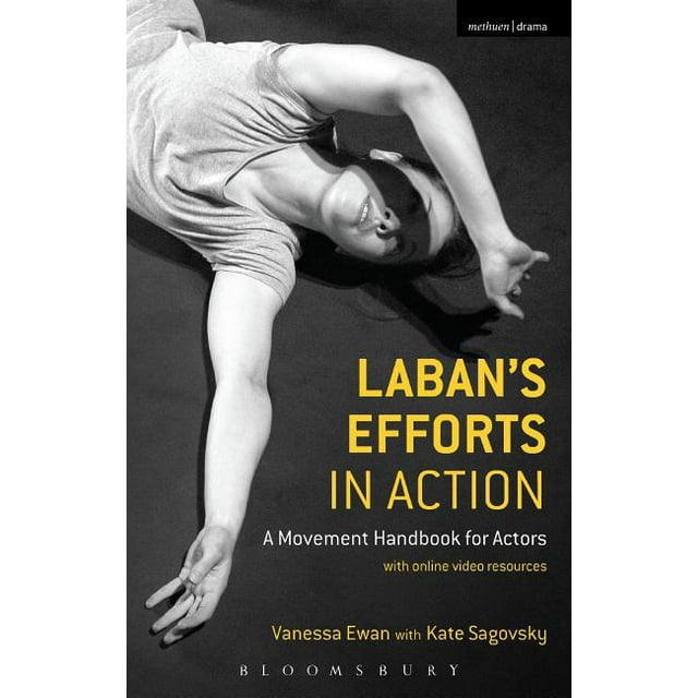 Laban's Efforts in Action: A Movement Handbook for Actors with Online ...