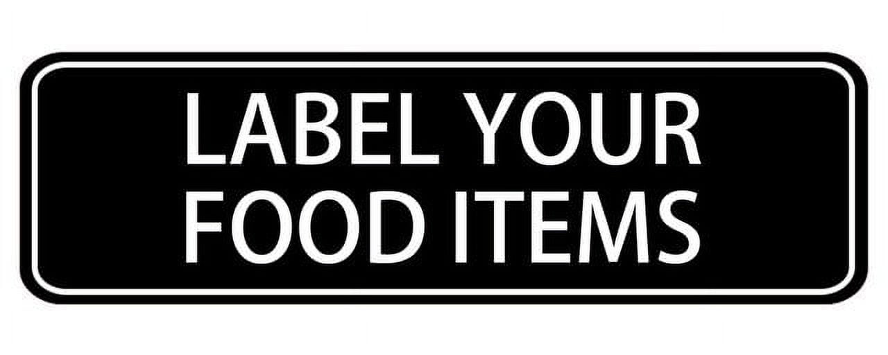 Label Your Food Items Sign,10 X 3 Inches Acrylic Plaque With Strong ...
