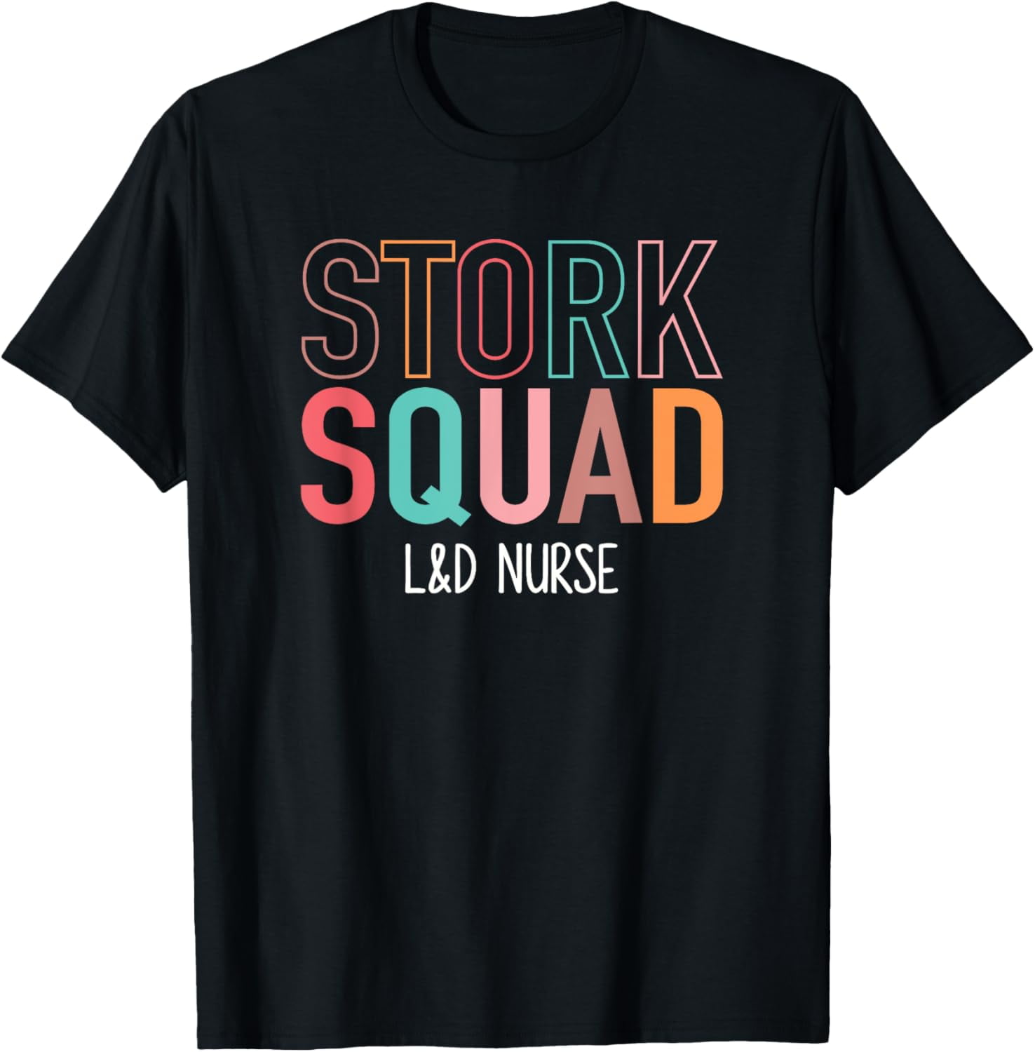 Labor and Delivery Nurse Mother Baby Nurse Stork Squad L&D T-Shirt ...
