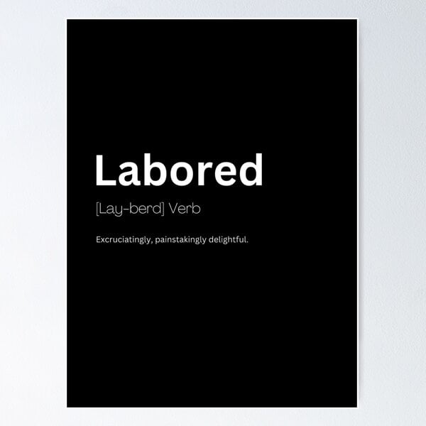 Labored Dictionary Definition Poster Wall Art, Modern Wall Decor For ...