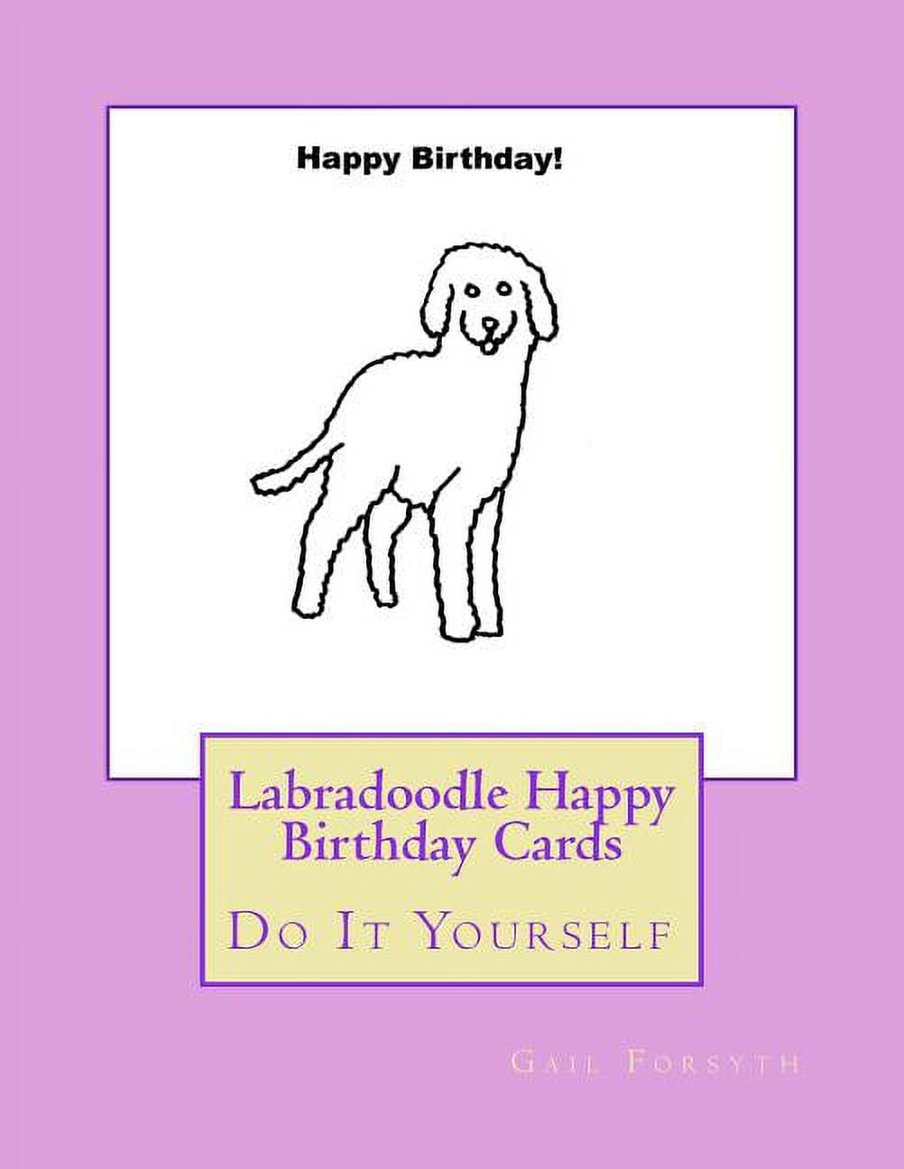 Labradoodle Happy Birthday Cards: Do It Yourself (Paperback) - Walmart.com