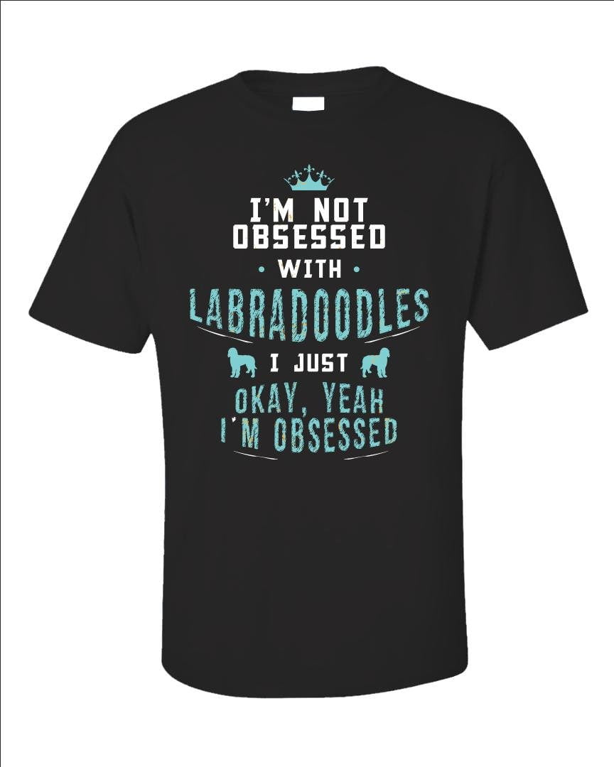 Labradoodle Obsessed Tee, Funny Dog Owner Shirt, Pet Lover Gift, Animal ...