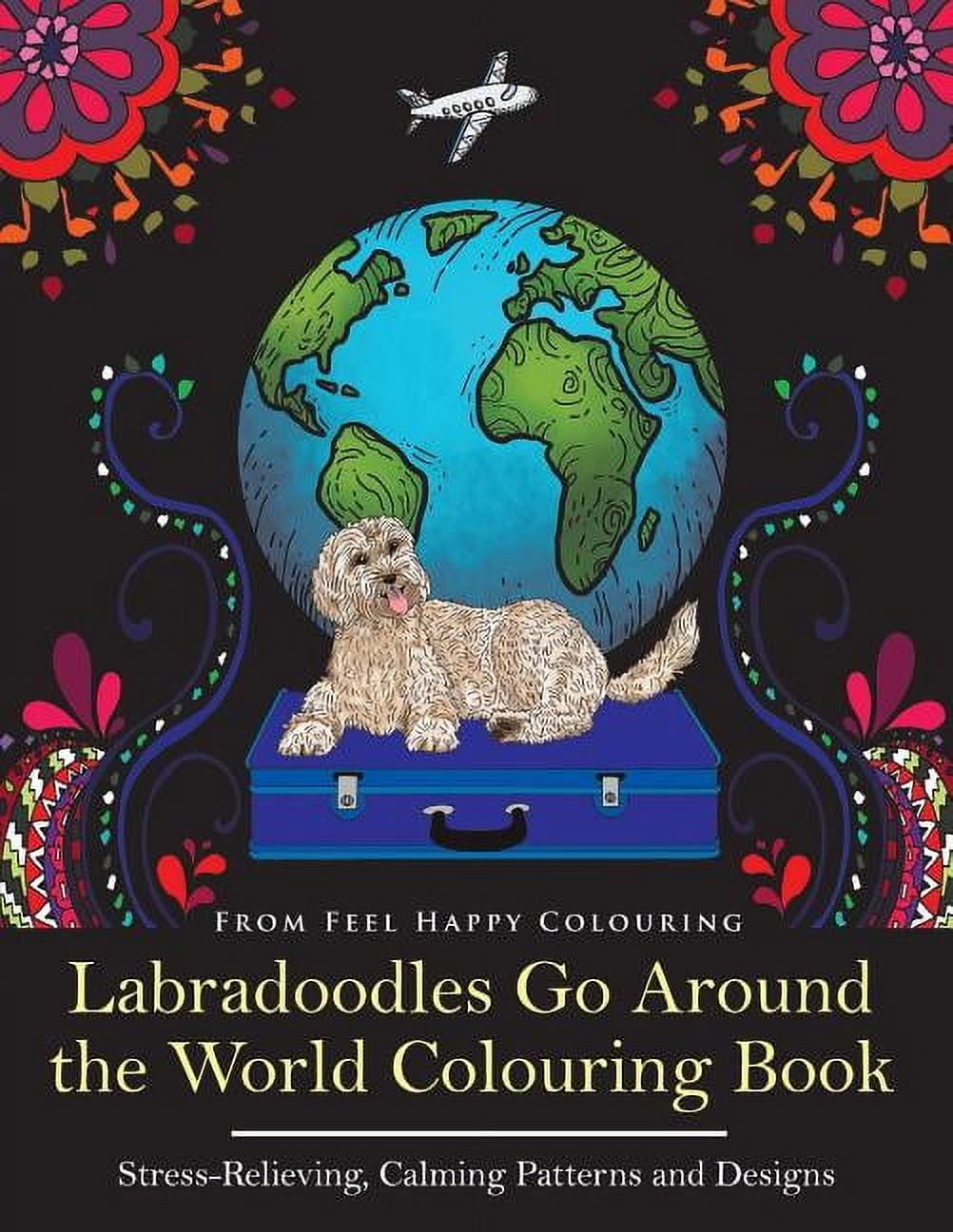 Labradoodles Go Around the World Colouring Book: Fun Labradoodle ...