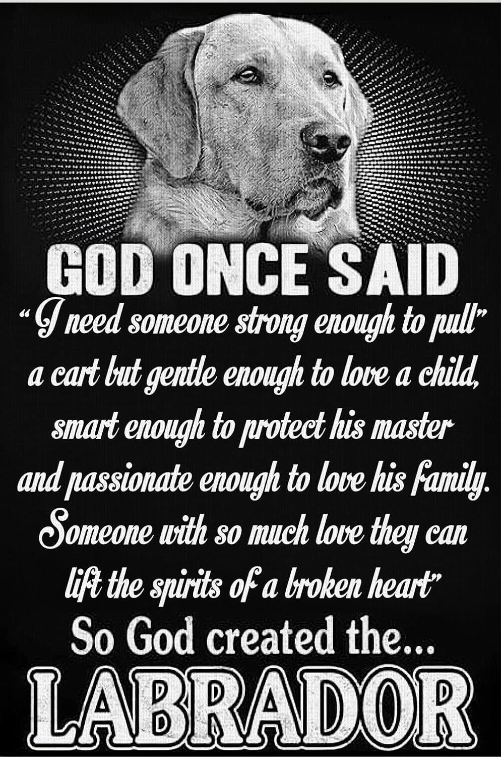Labrador Dog God Once Said I Need Someone Wall Hanging Birthday Metal ...