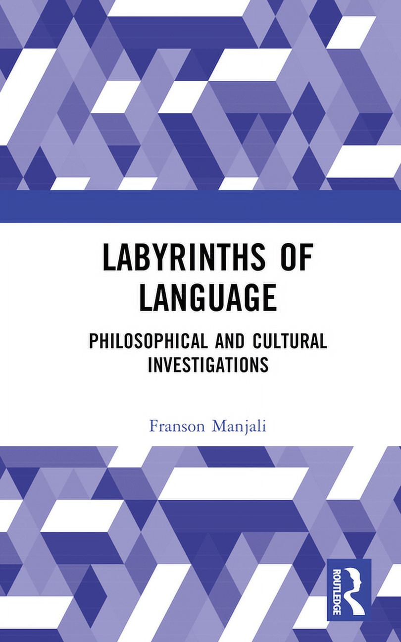 Labyrinths of Language: Philosophical and Cultural Investigations ...
