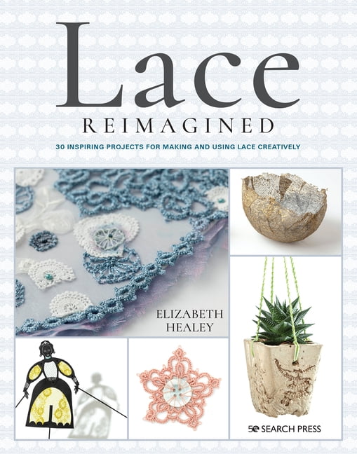 Lace Reimagined Elizabeth Healey (Paperback) - Walmart.com
