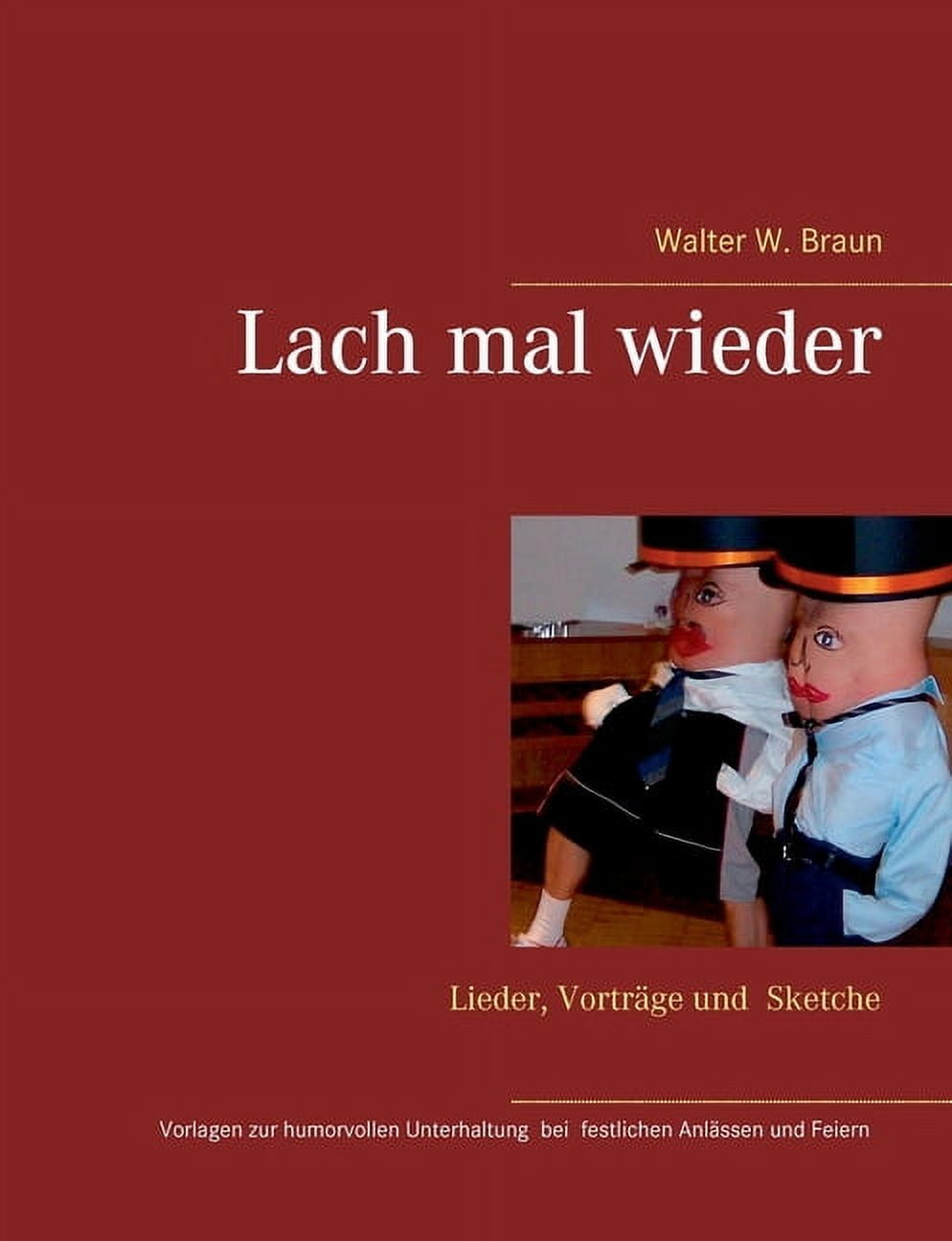 Lach mal wieder: Lieder, VortrÃ¤ge, Sketche, Vorlagen zur Unterhaltung bei festlichen AnlÃ¤ssen ...