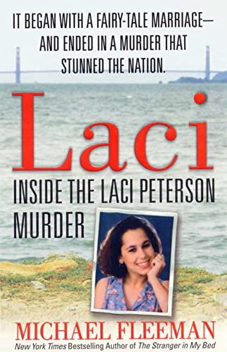 Pre-Owned Laci: Inside the Laci Peterson Murder (St. Martin's True ...