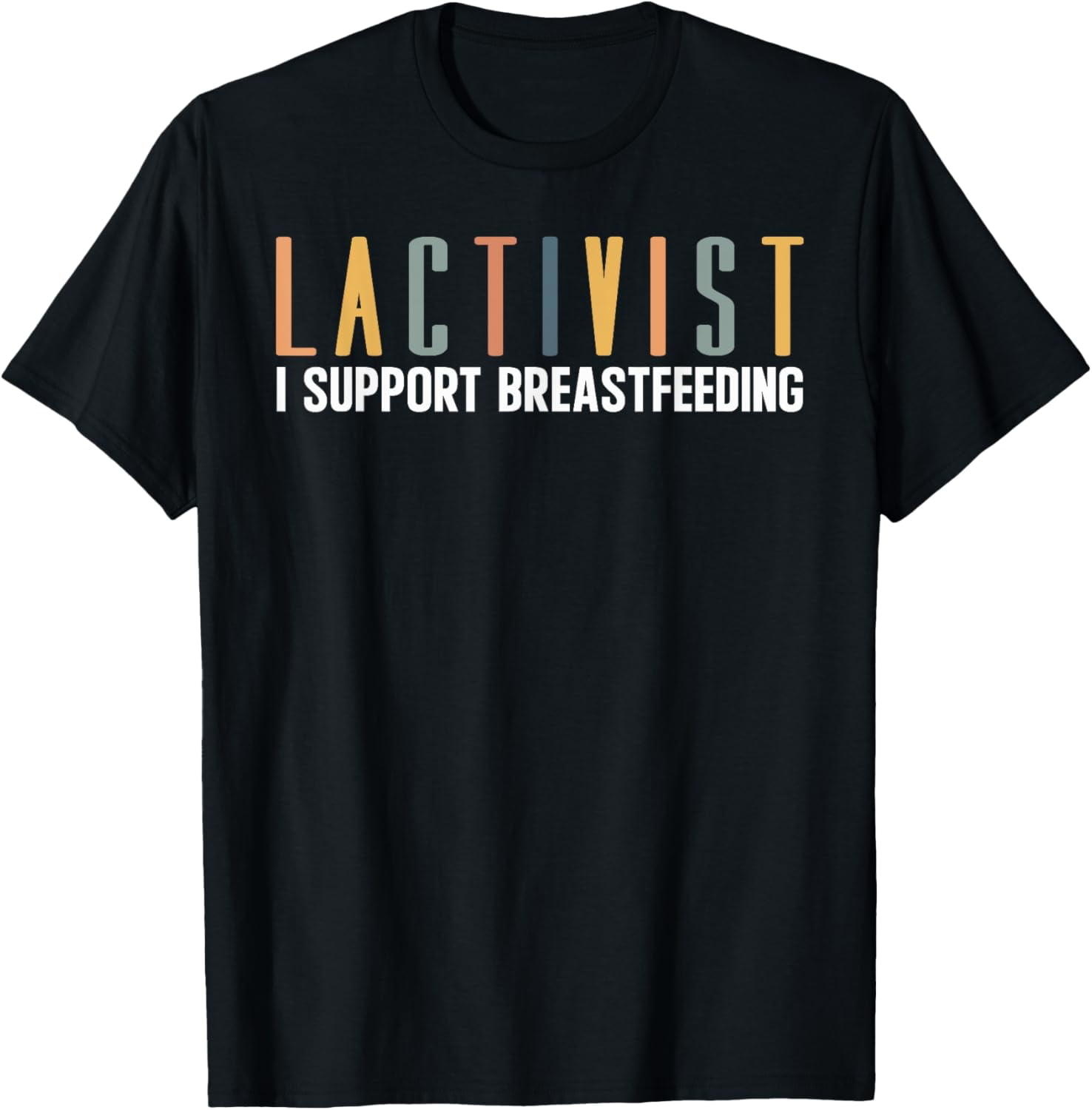 Lactivist Breastfeeding Awareness Breast Milk Lactation Mom T-Shirt ...