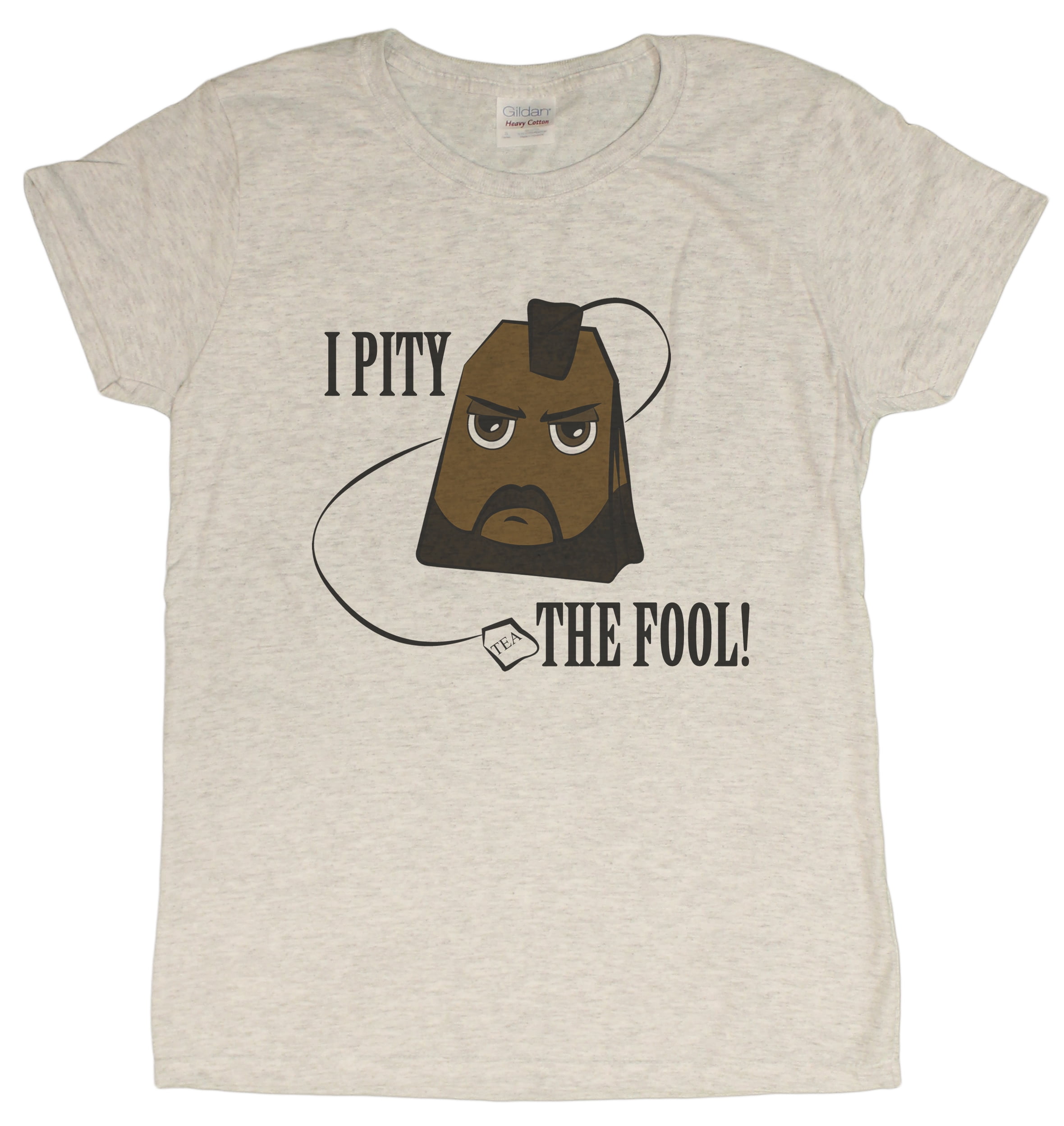 Ladies "I Pity The Fool!" Funny Mr. Tea T-Shirt - Walmart.com