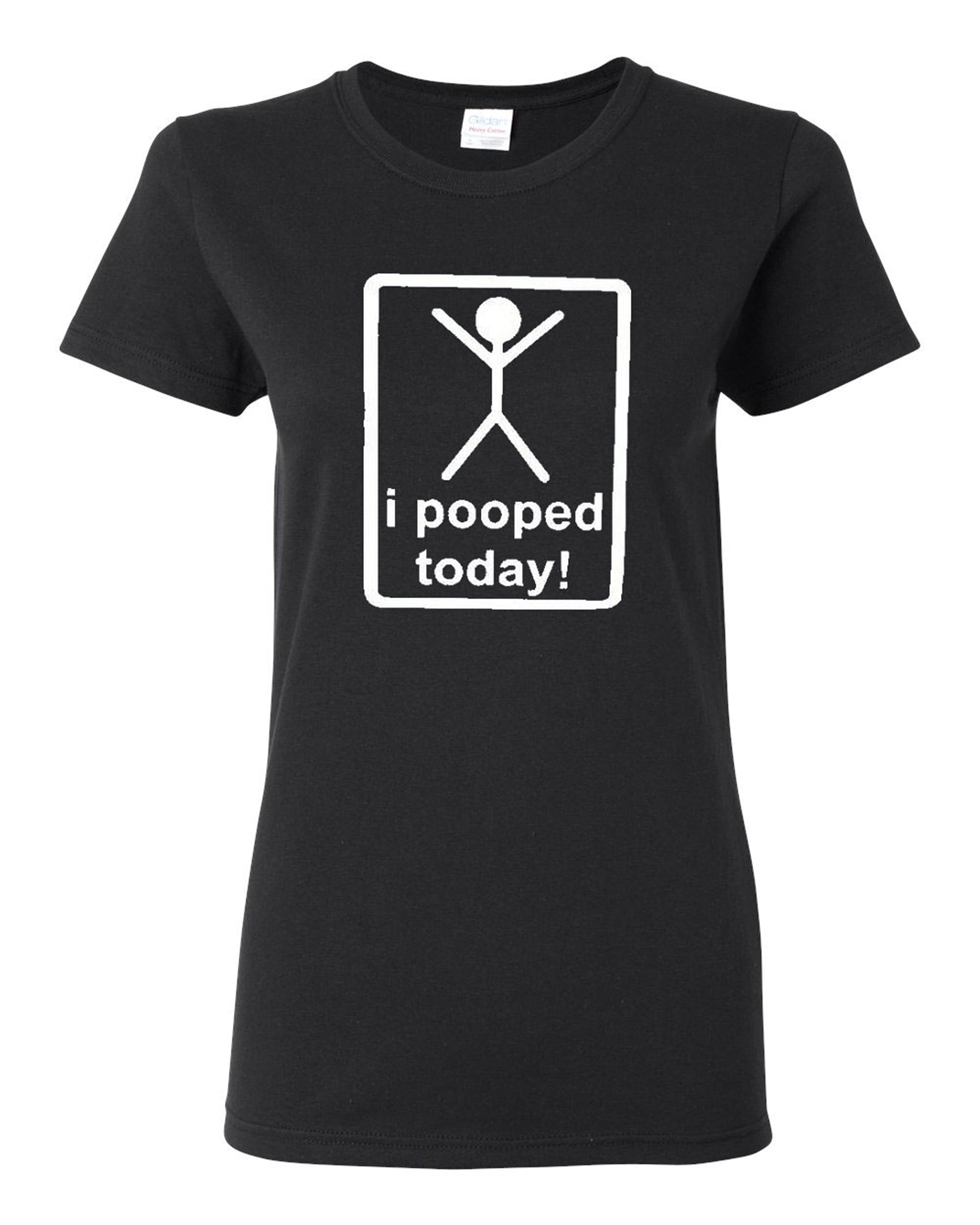 Ladies I Pooped Today Funny T-Shirt Tee - Walmart Business Supplies