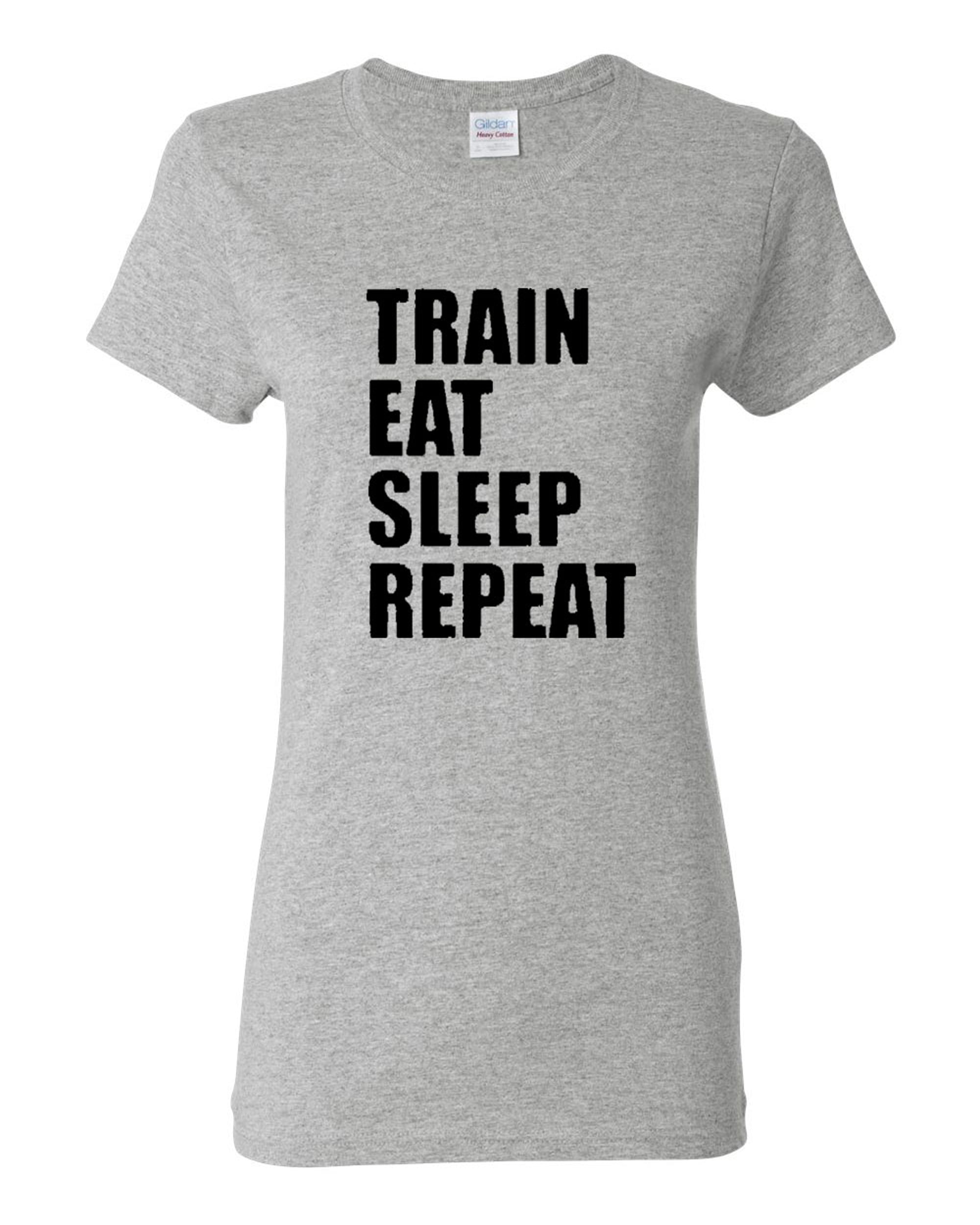 Ladies Train Eat Sleep Repeat Funny T-Shirt Tee - Walmart.com