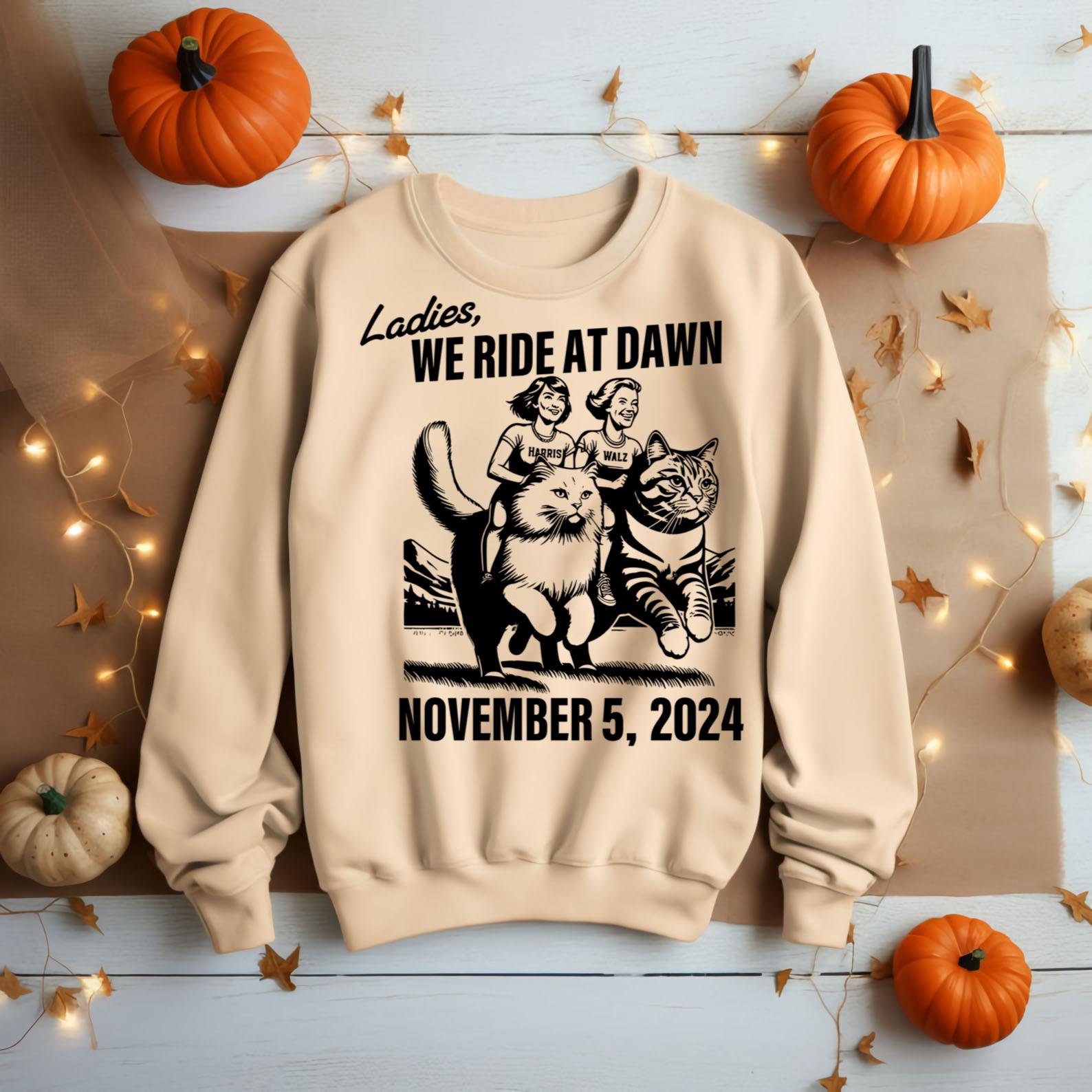 Ladies We Ride At Dawn November 5 2024 Cat Lady T-shirts - Walmart.com