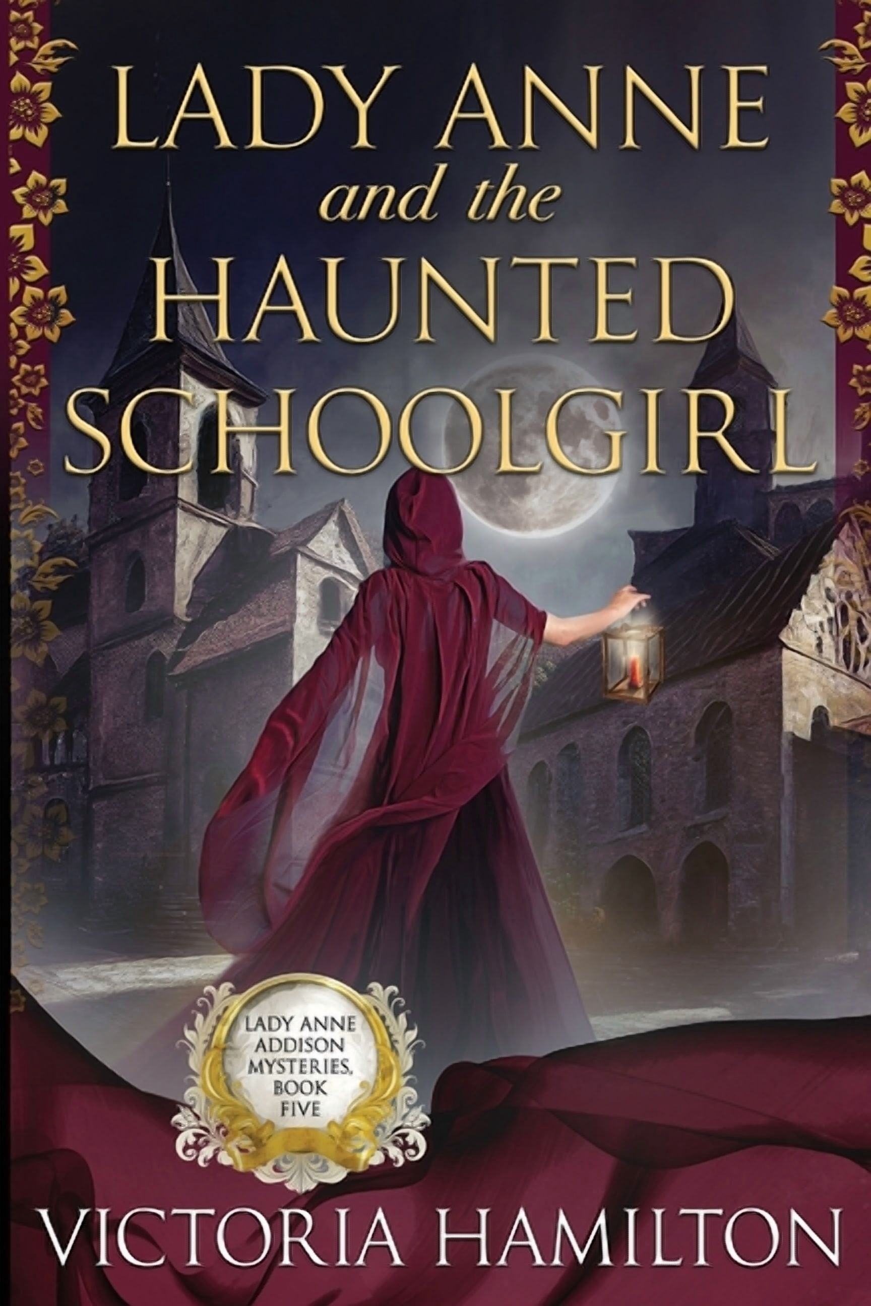 Lady Anne Addison Mysteries Lady Anne and the Haunted Schoolgirl, Book ...
