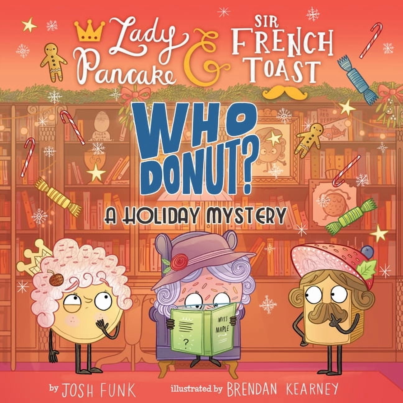 Lady Pancake & Sir French Toast Whodonut?: A Holiday Mystery, Book 7 ...