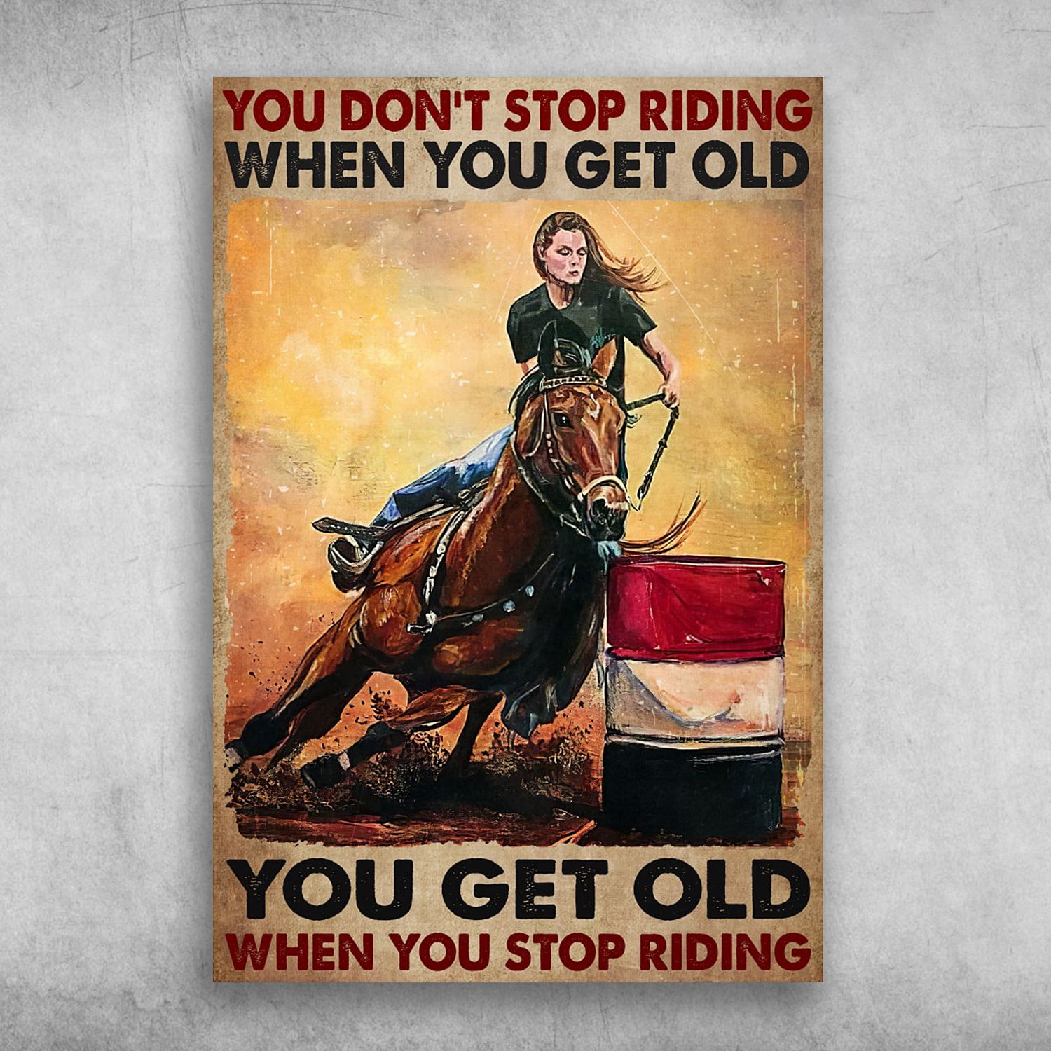 Lady Riding Horse - You Don't Stop Riding When You Get Old, You Get Old ...