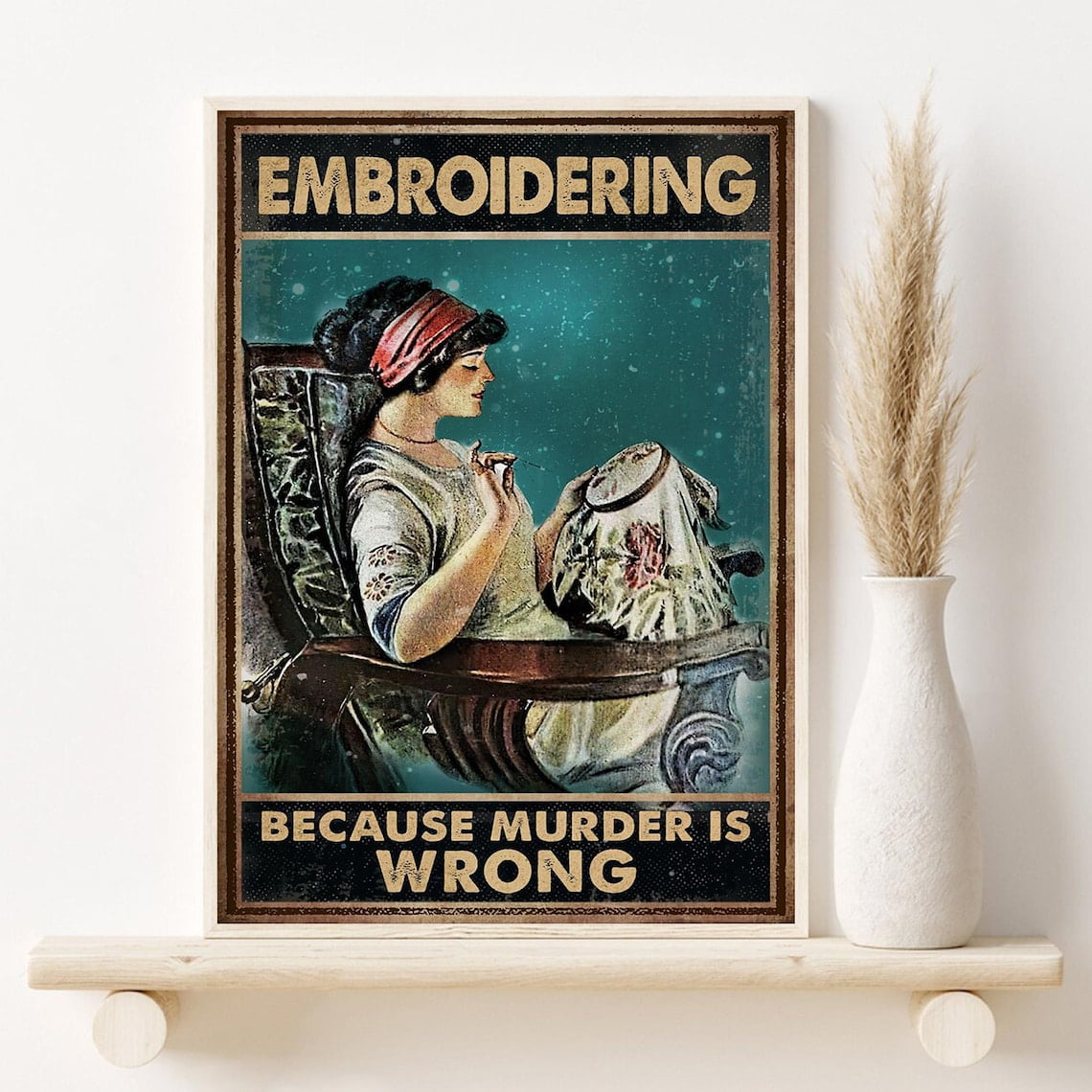 Lady Sewing Art Print, Embroidering, Because Murder Is Wrong Sewing ...