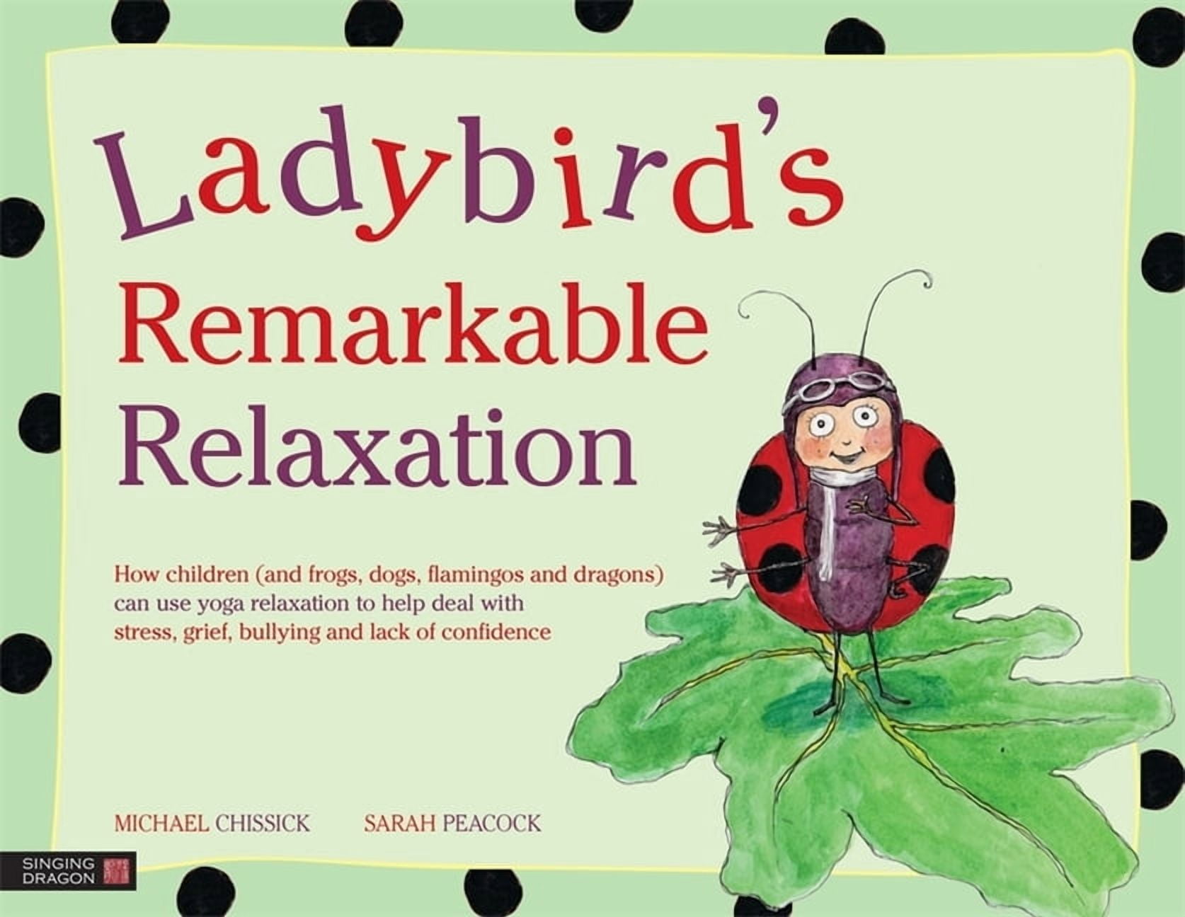 Ladybird's Remarkable Relaxation: How Children (and Frogs, Dogs ...
