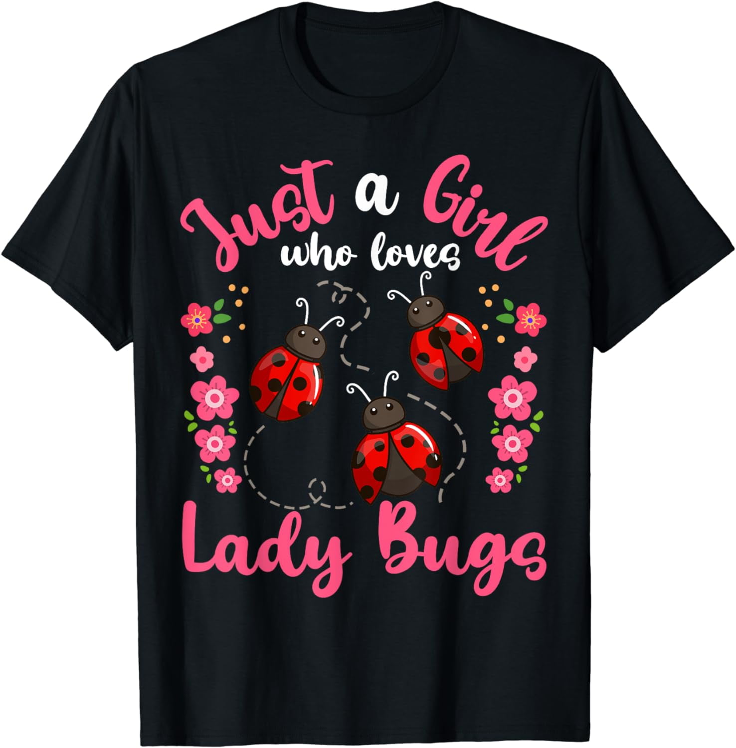 Ladybug Just a Girl Who Loves Ladybugs T-Shirt - Walmart.com