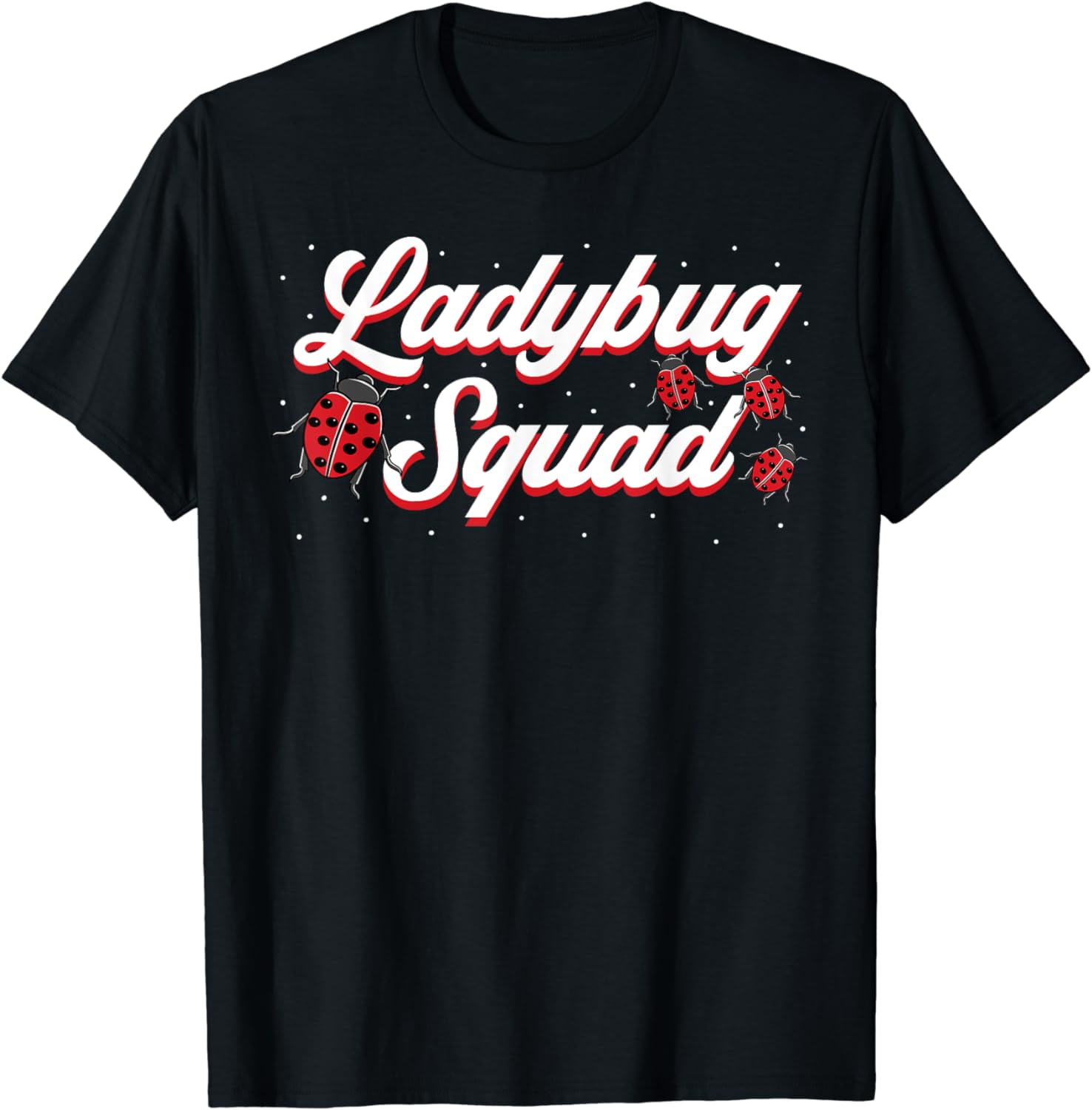 Ladybug Squad Coccinellidae Lover Insect Bug Entomologist T-Shirt ...