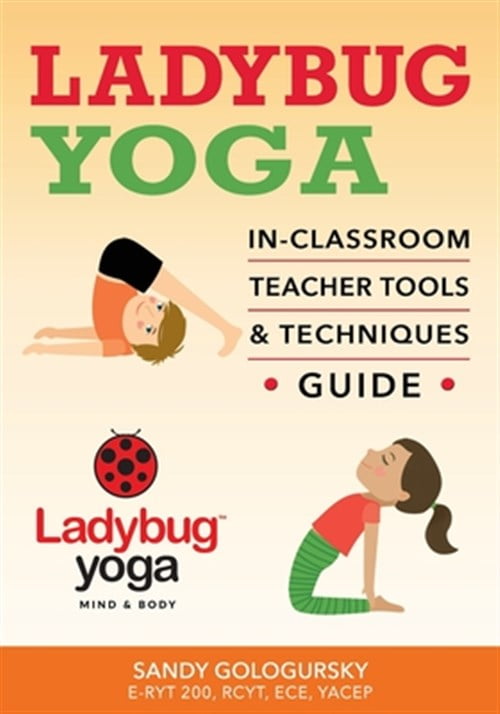 Ladybug Yoga In-Classroom Teacher Tools & Techniques Guide (Paperback ...