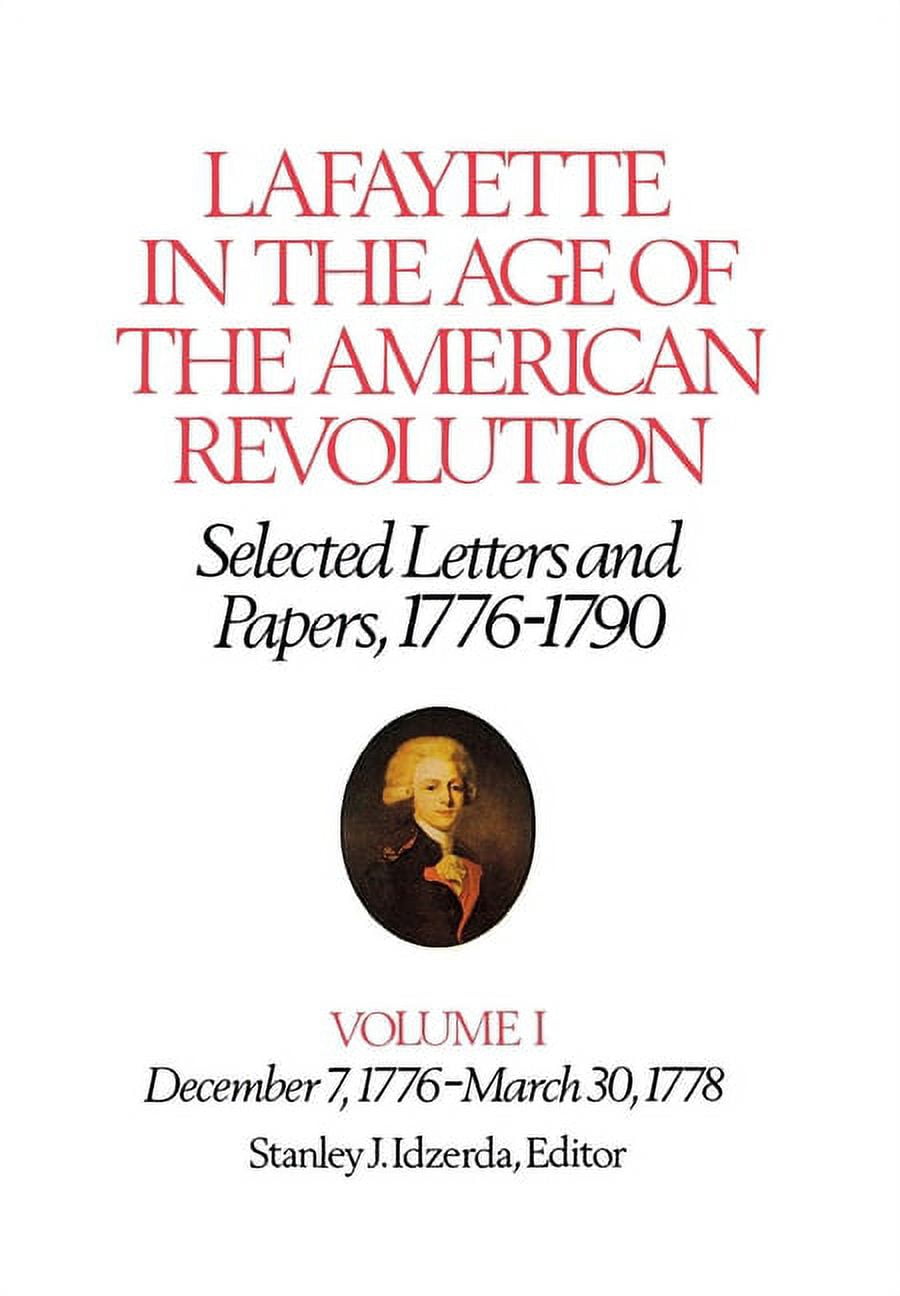 Lafayette Papers: Lafayette in the Age of the American Revolution ...