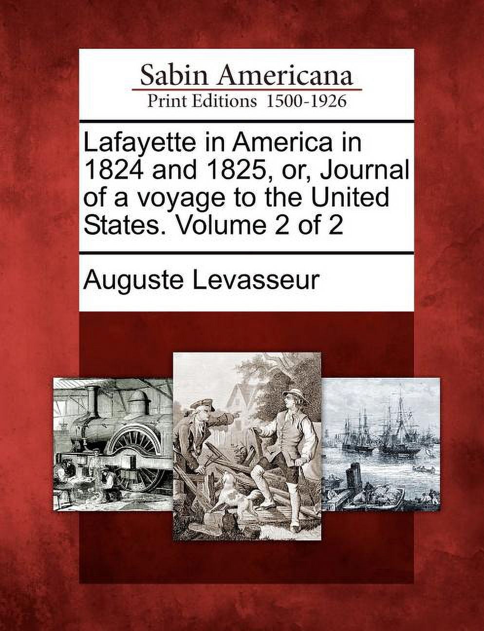 Lafayette in America in 1824 and 1825, Or, Journal of a Voyage to the ...