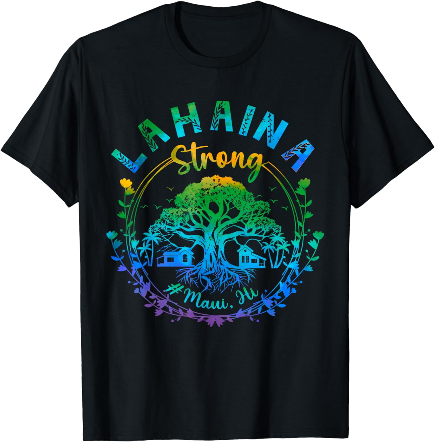 Lahaina Strong Maui Hawaii Old Banyan Tree saved majestic T-Shirt ...