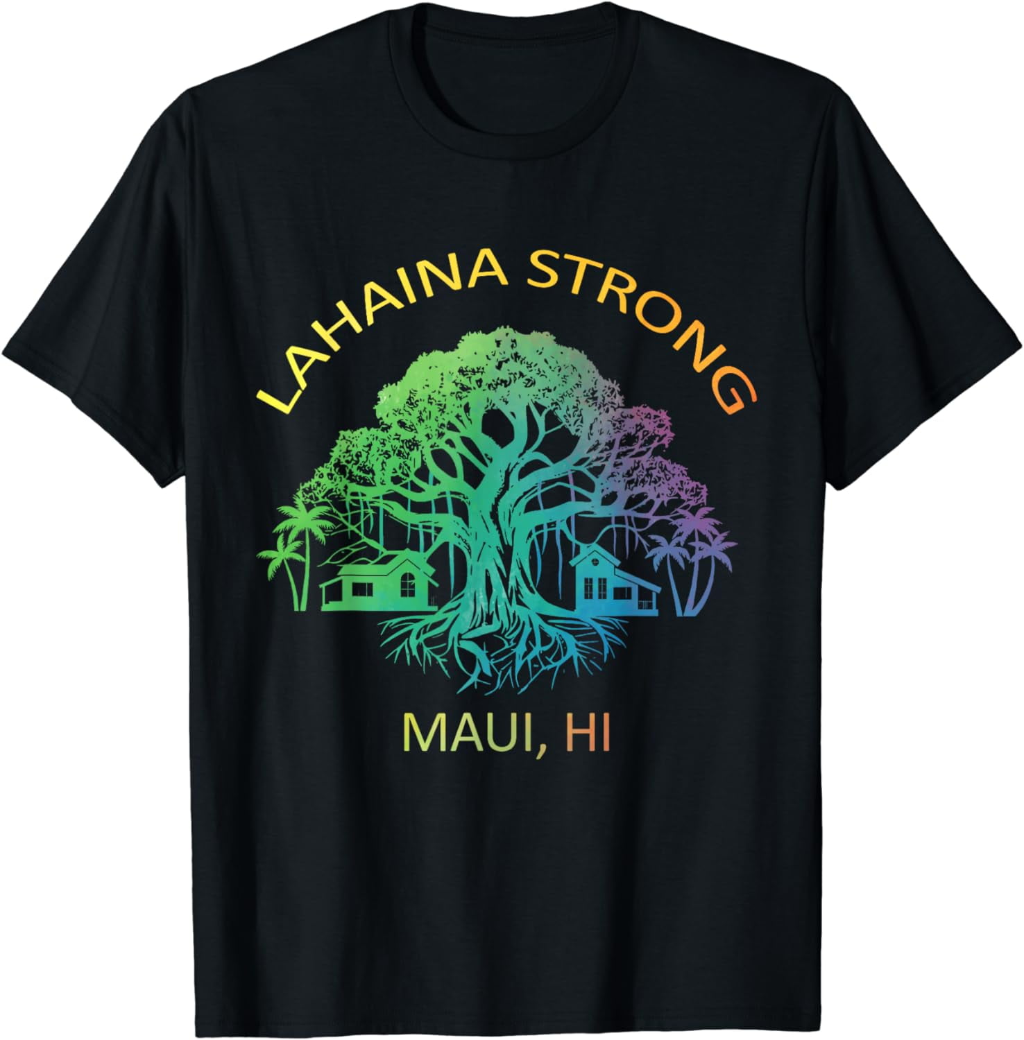 Lahaina Strong Maui Hawaii Old Banyan Tree saving thank you T-Shirt ...