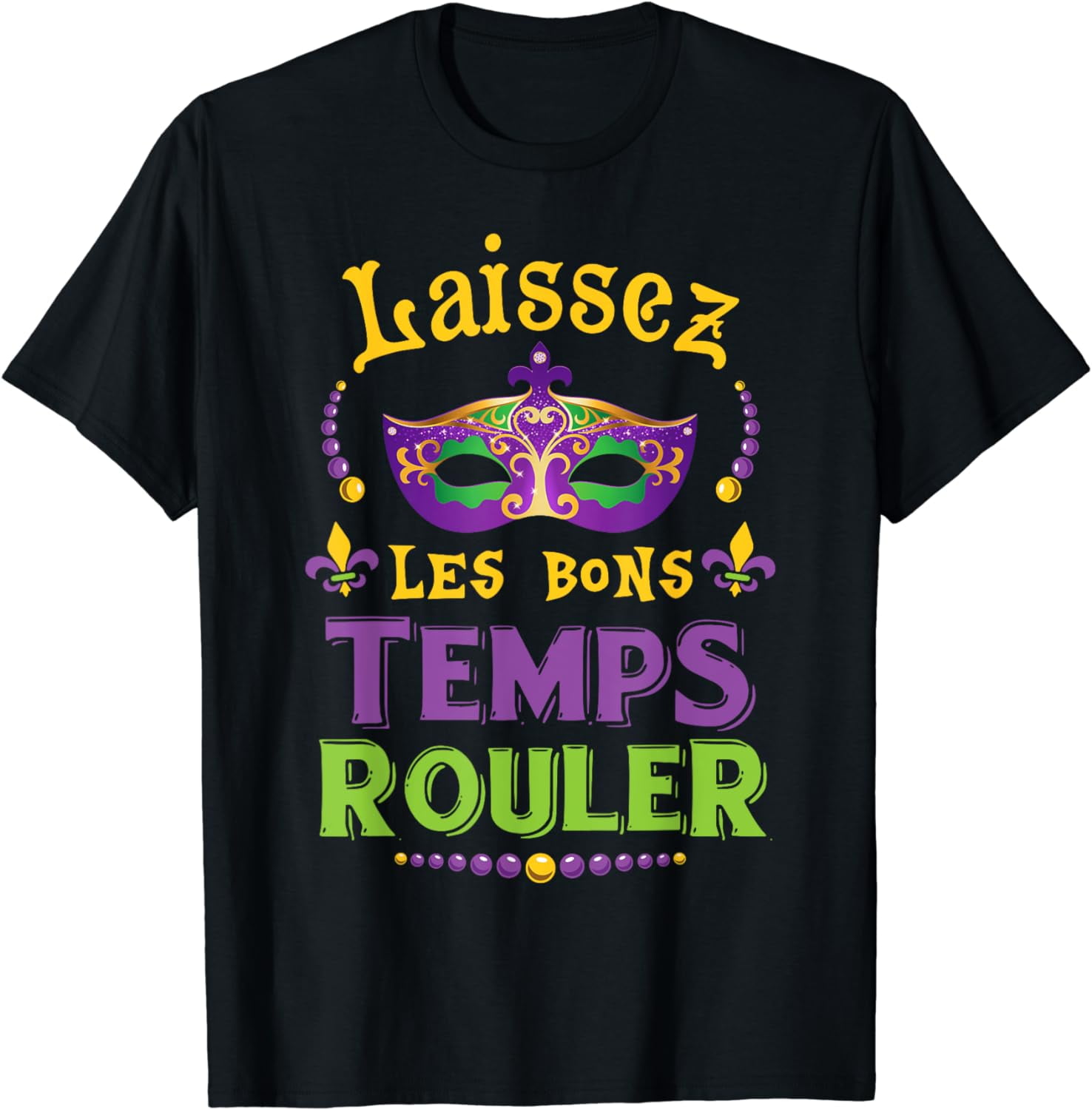 Laissez Les Bon Temps Rouler Mardi Gras Fleur de Lis T-Shirt - Walmart.com