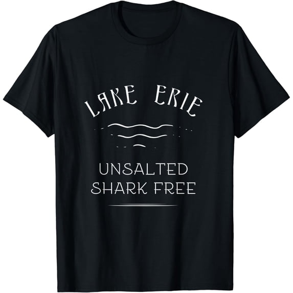 Lake Erie Fishing Vacation Unsalted Shark Free T-Shirt - Walmart.com