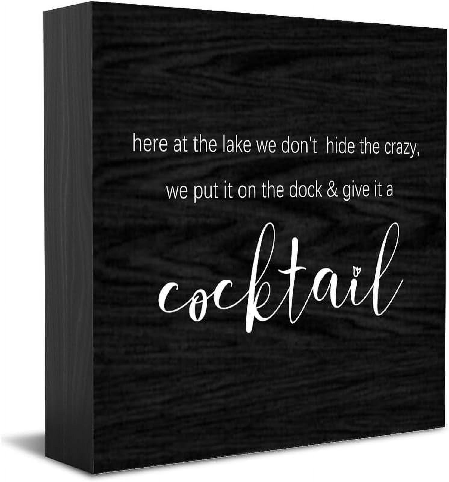 Here At The Lake We Don'T Hide The Crazy,We Put It On The Dock & Give ...