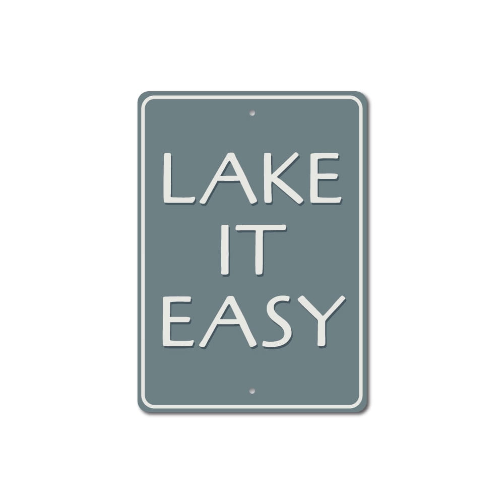 Lake It Easy Sign, Lake Phrase Sign, Lake Humor Sign, Lake Phrase Sign ...