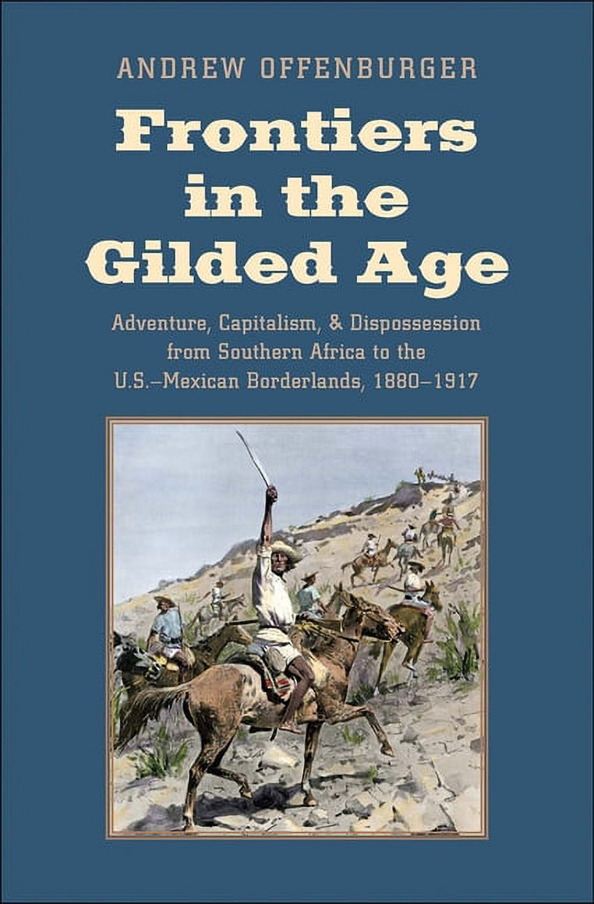 The Lamar Series in Western History: Frontiers in the Gilded Age ...
