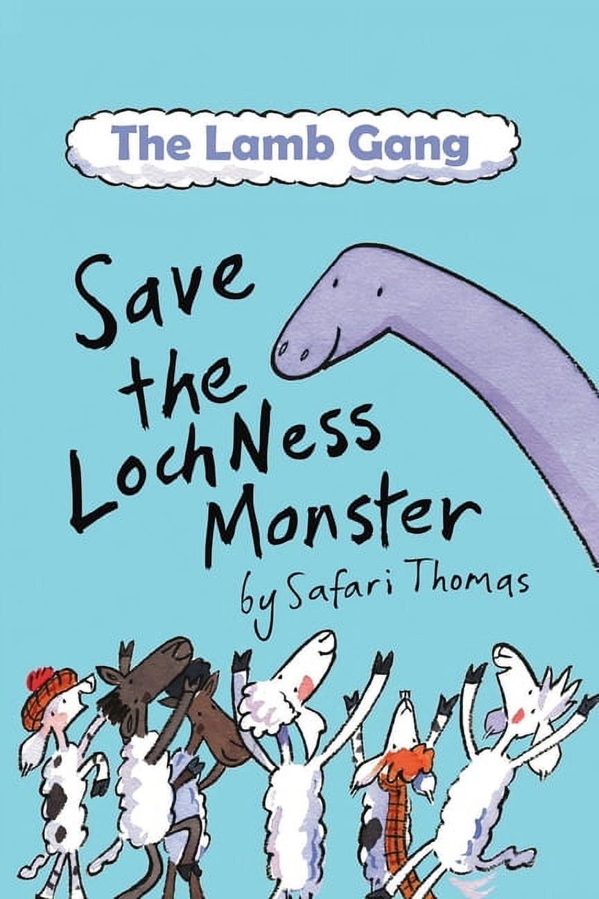 The Lamb Gang of Loch Ness The Lamb Gang save the Loch Ness Monster: An environmental ...