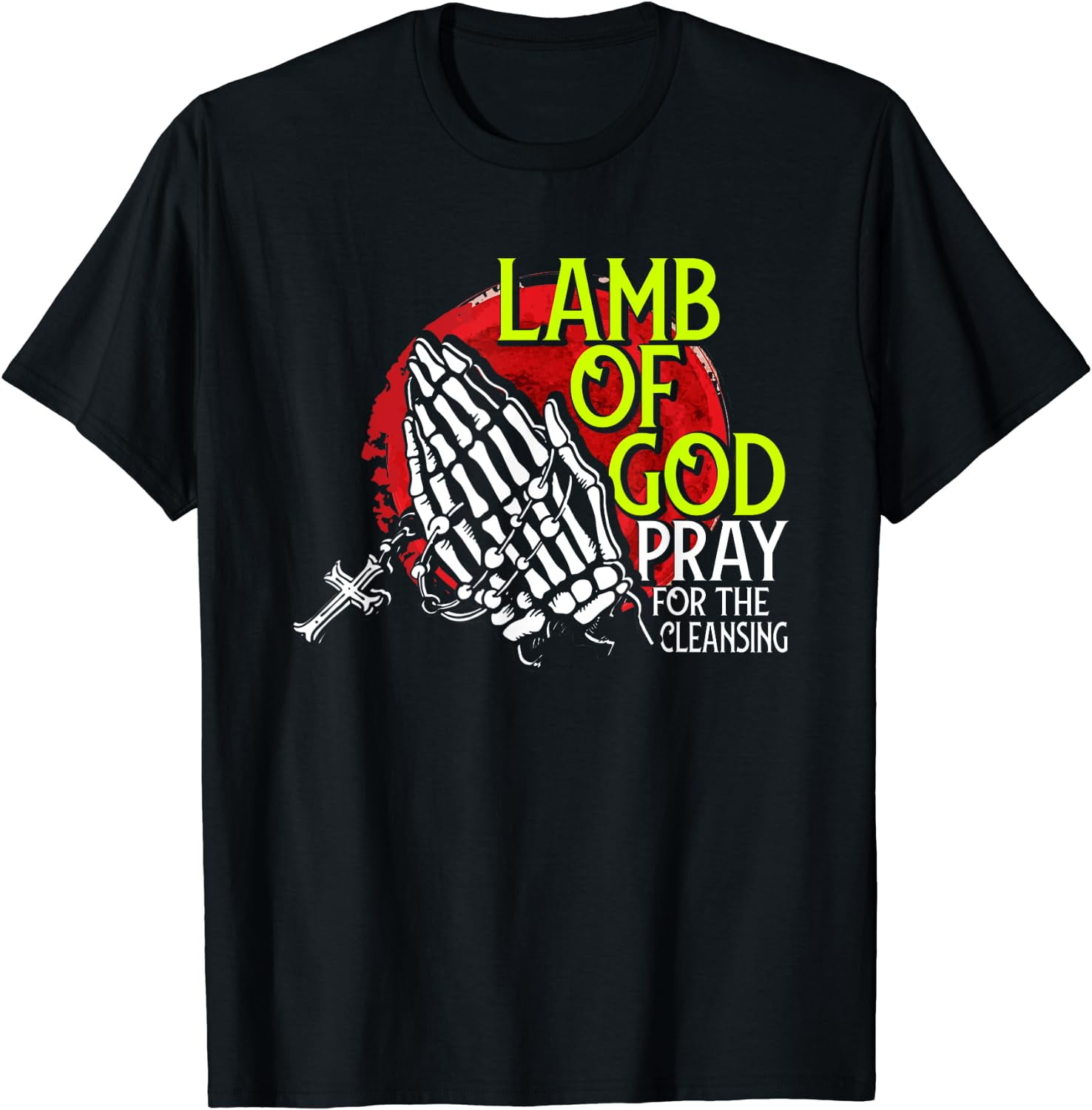 Lamb Of God Pray For The Cleansing | Religion Believer T-Shirt Black ...