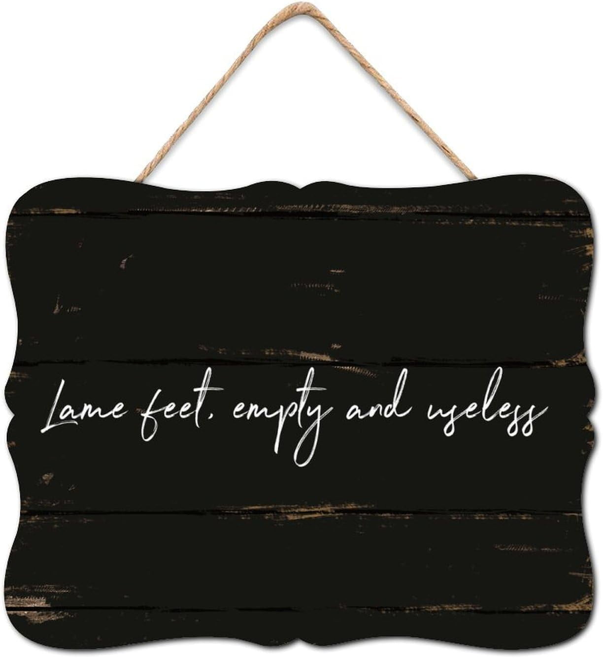 Lame Feet, Empty And Useless Wooden Sign Classic Wood Hanging Sign Wood ...