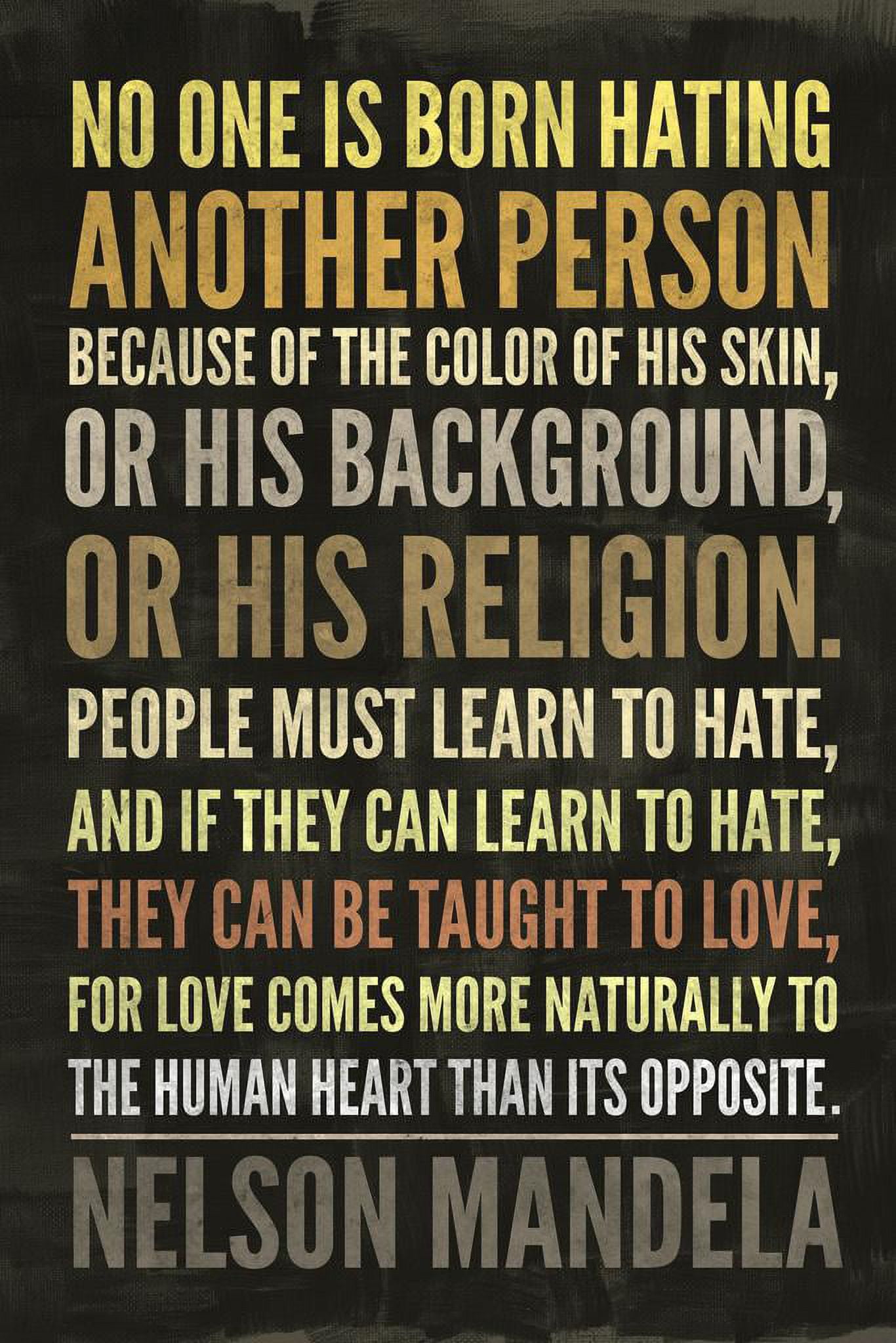 Laminated No One Is Born Hating Another Person Nelson Mandela Famous ...