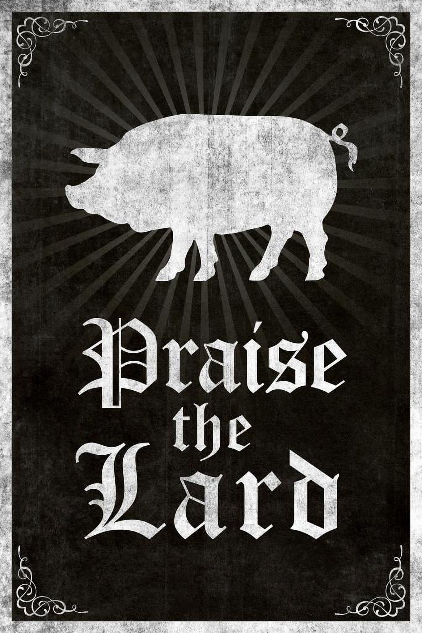 Laminated Praise the Lard Humor Black Funny Pig Prints Wall Art Pig ...