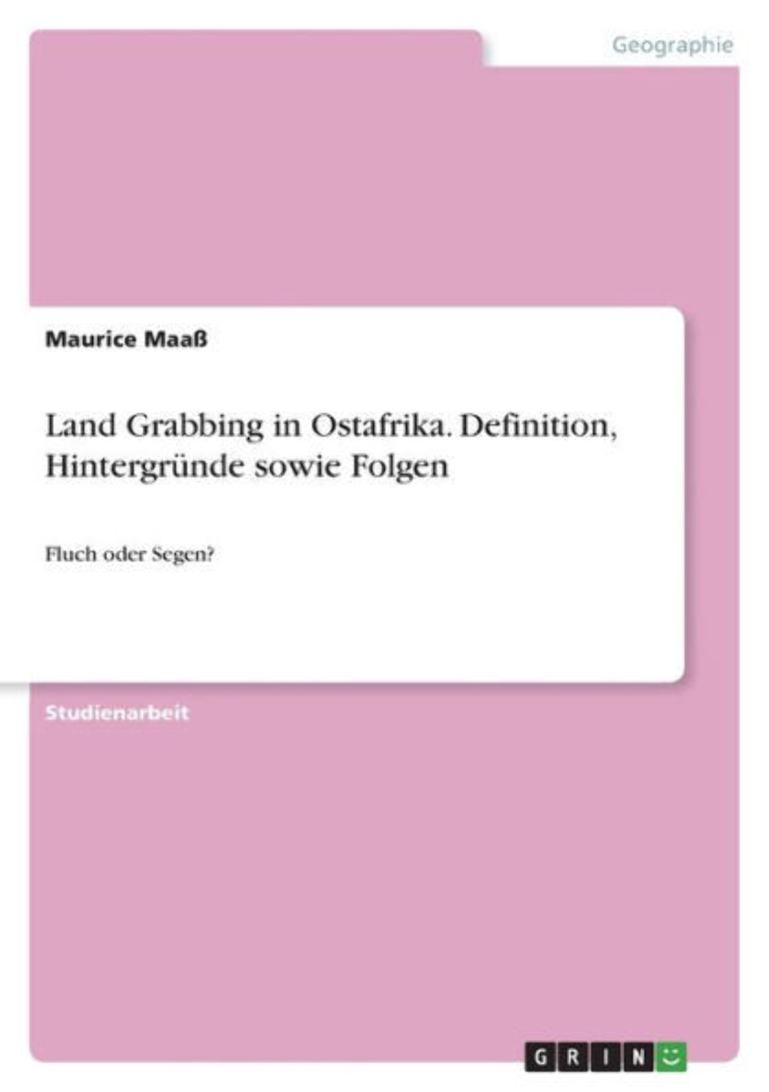Land Grabbing In Ostafrika. Definition, Hintergründe Sowie Folgen ...