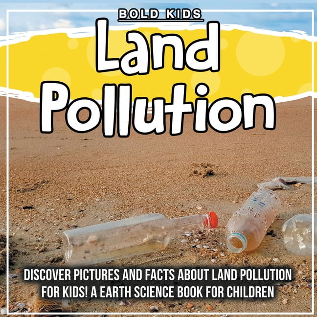 Causes Of Soil Pollution For Kids
