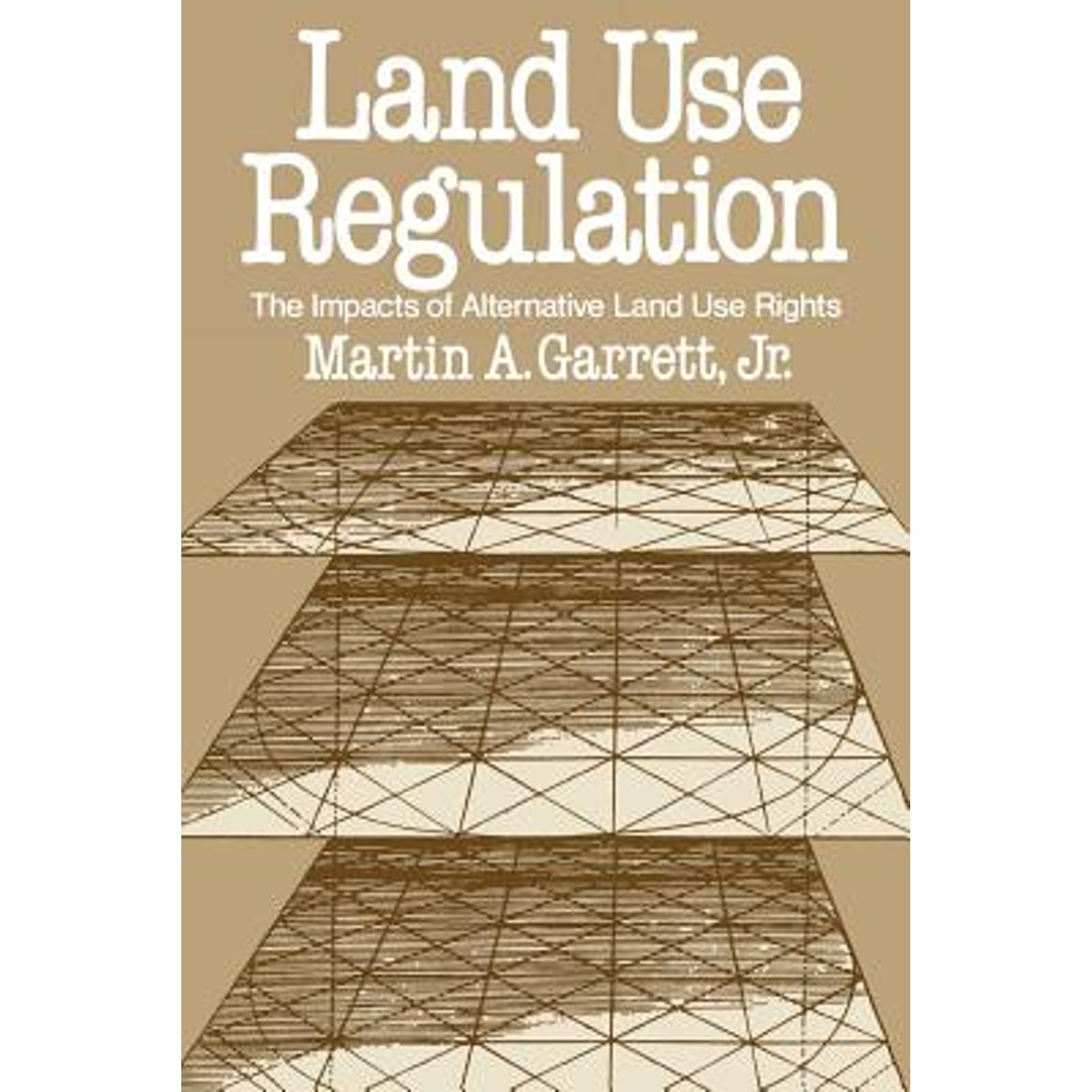 Pre-Owned Land Use Regulation: The Impacts of Alternative Land Use ...