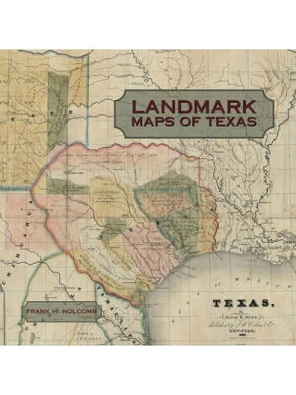 Landmark Maps of Texas : The Frank and Carol Holcomb Collection ...