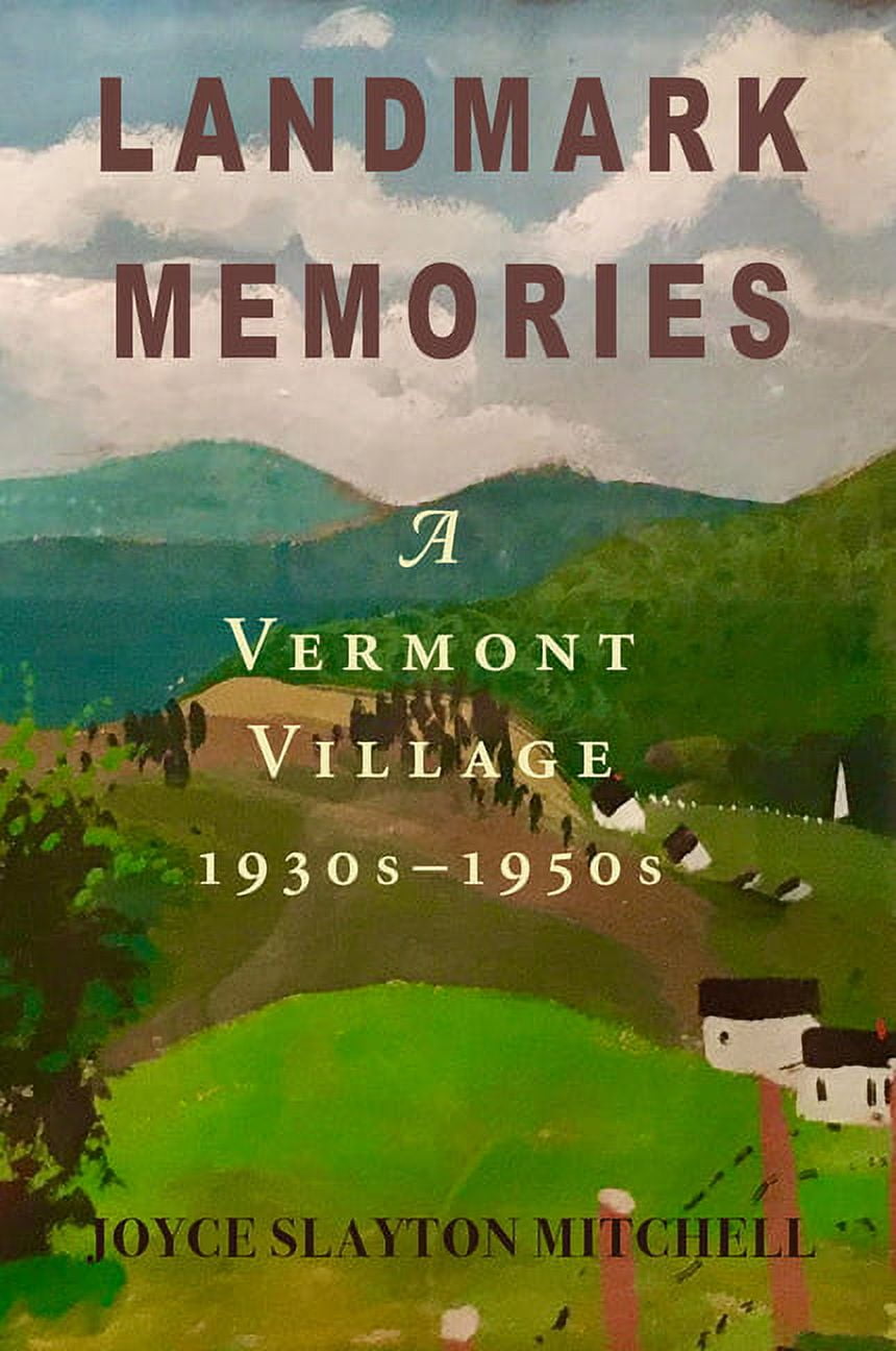 Landmark Memories: A Vermont Village 1930s-1950s, (Paperback) - Walmart ...