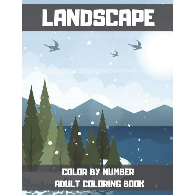 Landscape Color By Number Adult Coloring Book: 50 Unique Color By ...