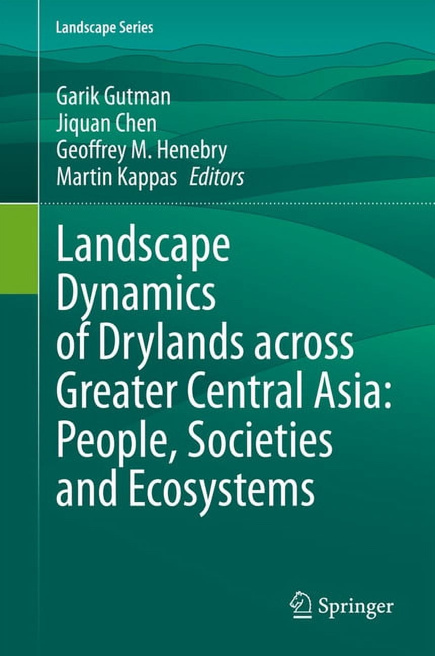 Landscape: Landscape Dynamics of Drylands Across Greater Central Asia ...