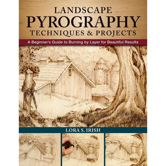 Landscape Pyrography Techniques & Projects: A Beginner's Guide to ...