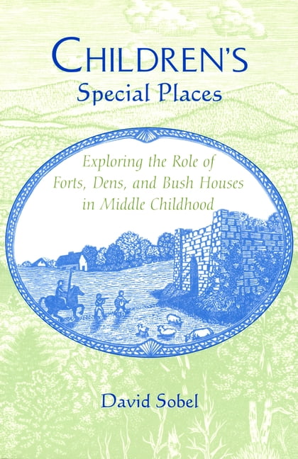 Landscapes of Childhood: Children's Special Places: Exploring the Role ...