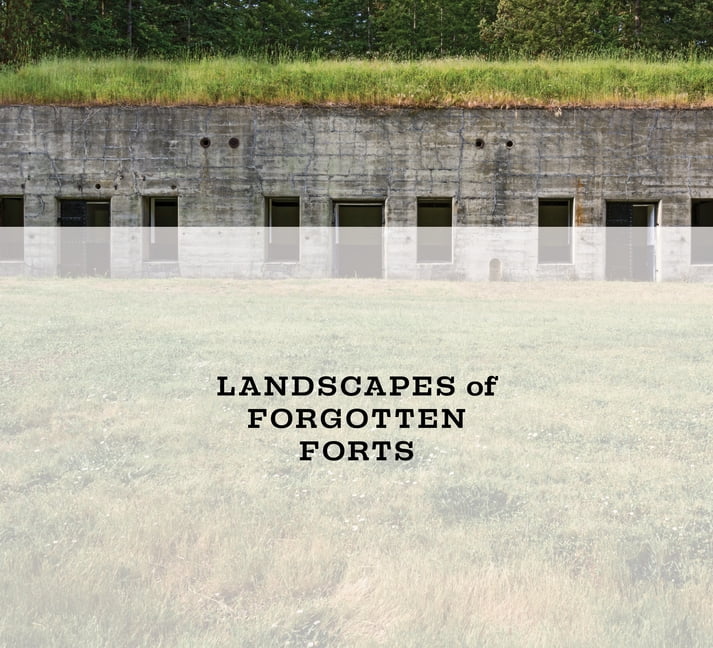 Landscapes of Forgotten Forts, (Hardcover) - Walmart.com