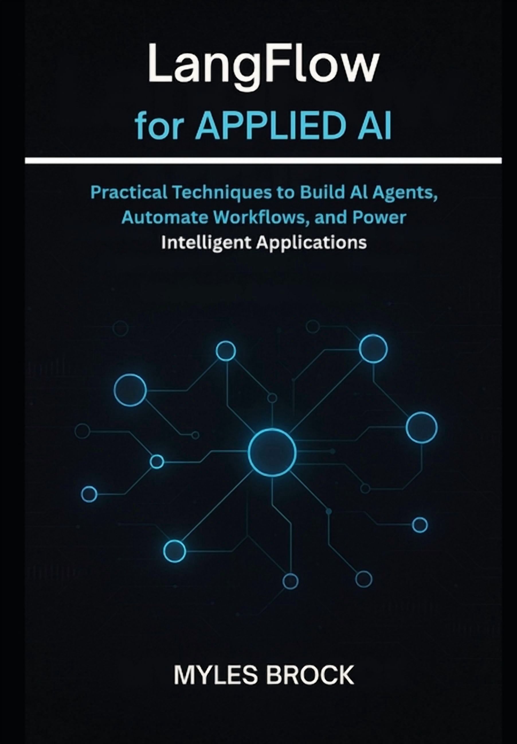 LangFlow for Applied AI: Practical Techniques to Build AI Agents ...